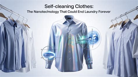 Self Cleaning Clothes The Nanotechnology That Could End Laundry Forever Entrepreneur India Blog
