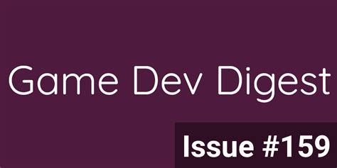 Issue 159 Level Up Your Skills Game Dev Digest
