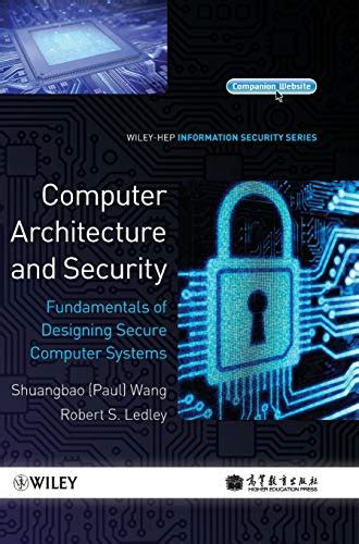 Computer Architecture And Security Fundamentals Of Designing Secure Computer Systems By Ledley