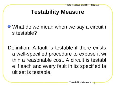 PPT VLSI Testing And DFT Course Testability Measure What Do We Mean When We Say A