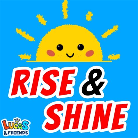 Rise And Shine Good Morning Rise And Shine Good Morning