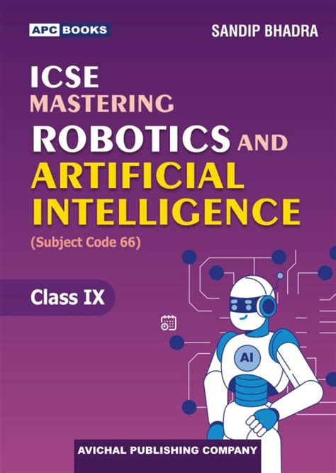 Apc Icse Mastering Robotics And Artificial Intelligence Class 9 Buy