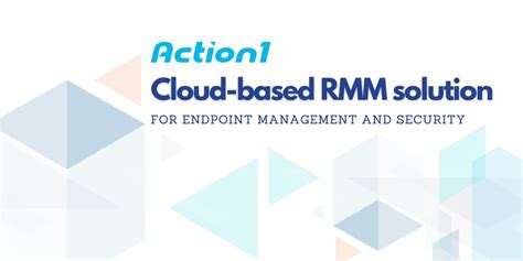 meet action1 cloud based remote monitoring and management software