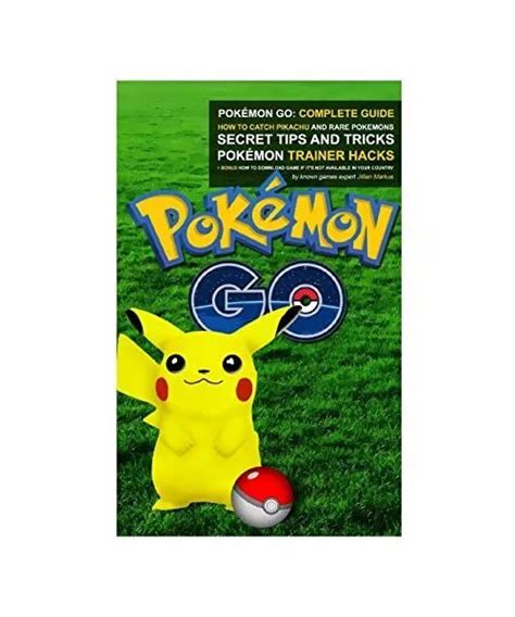 Pok Mon Go Complete Guide How To Catch Pikachu And Rare Pok Mon