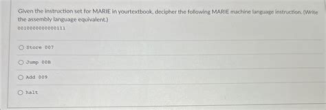 Solved Given The Instruction Set For MARIE In Yourtextbook Chegg