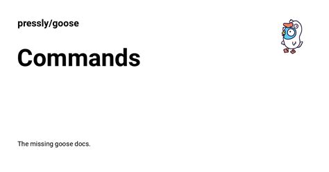 Commands Presslygoose