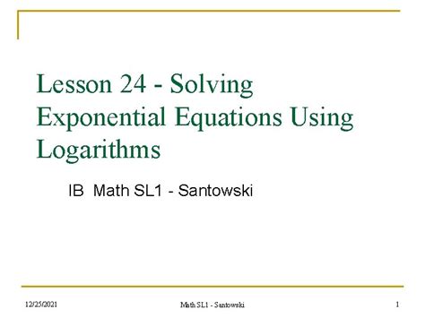 Lesson 24 Solving Exponential Equations Using Logarithms Ib