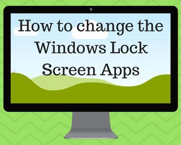How To Change The Windows Lock Screen Apps Instructions