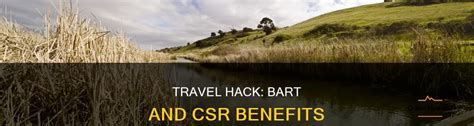 Travel Hack Bart And Csr Benefits Quartzmountain