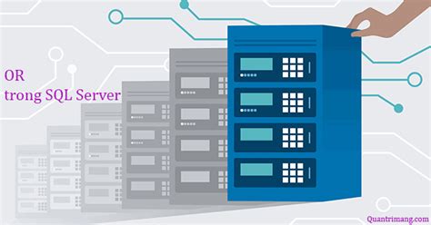 Điều Kiện Or Trong Sql Server