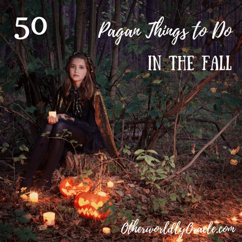 55 Fun Pagan Things To Do In The Fall Plus Powerful Rituals