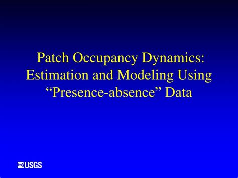 Ppt Patch Occupancy Dynamics Estimation And Modeling Using Presence Absence” Data Powerpoint