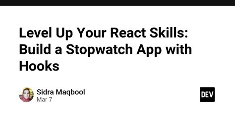 Level Up Your React Skills Build A Stopwatch App With Hooks Dev Community