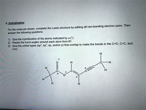 Solved Il Hybridization Then Lewis Structure By Adding All Non Bonding Electron Pairs For The