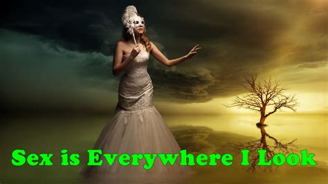 Sex Is Everywhere I Look Queen Jenny XoXo