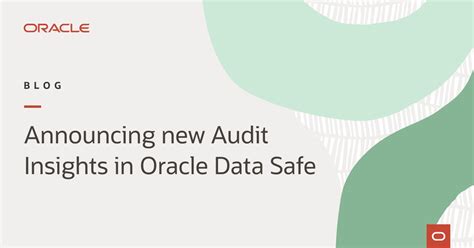 Announcing Audit Policy Management Using Audit Insights In Oracle Data