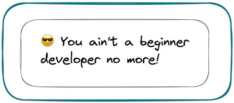 You Aint A Beginner Developer No More By Shrihari Mohan Aug 2022 Medium