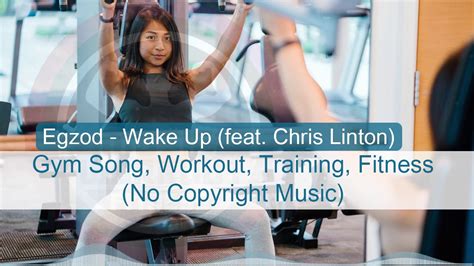 Egzod Wake Up Feat Chris Linton Gym Song Workout Training
