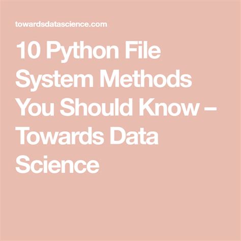 10 Python File System Methods You Should Know Filing System Data Science Arduino