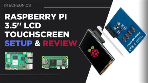 Setting Up A Inch LCD Touch Display With Raspberry Pi A Step By Step Guide Techeonics