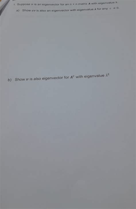 Solved Suppose V ﻿is An Eigenvector For An N×n ﻿matrix A