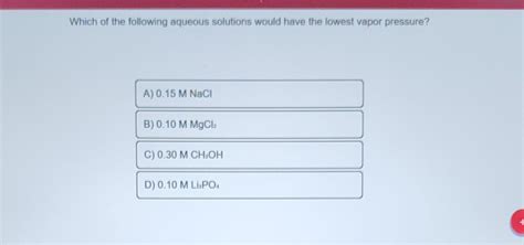 Solved Which Of The Following Aqueous Solutions Would Have