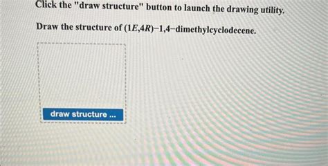 Solved Click The Draw Structure Button To Launch The