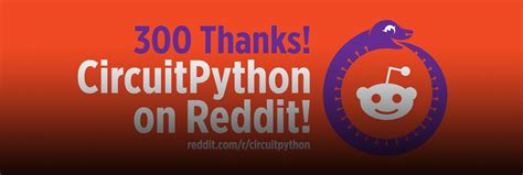 CircuitPython On Reddit 300 Thanks Adafruit Reddit Circuitpython