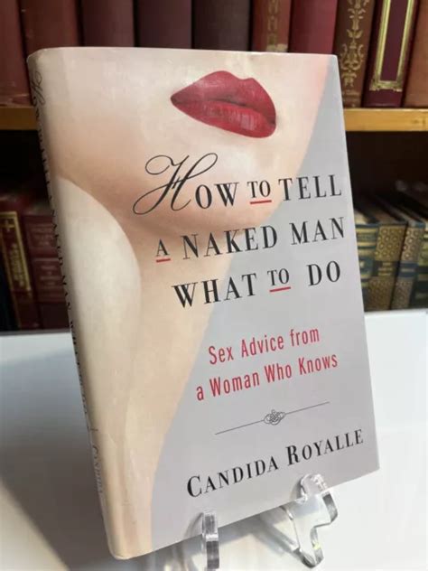 How To Tell A Naked Man What To Do Sex Advice From A Woman Who Knows