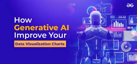 How Generative AI Can Help You Improve Your Data Visualization Charts GeeksforGeeks