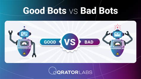 Good Bots Vs Bad Bots Understanding The Digital Divide In The Digital Age