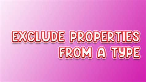 Eng How To Exclude Properties From A Type In Typescript Youtube