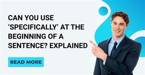 Can You Use ‘specifically At The Beginning Of A Sentence Explained English Intelligent