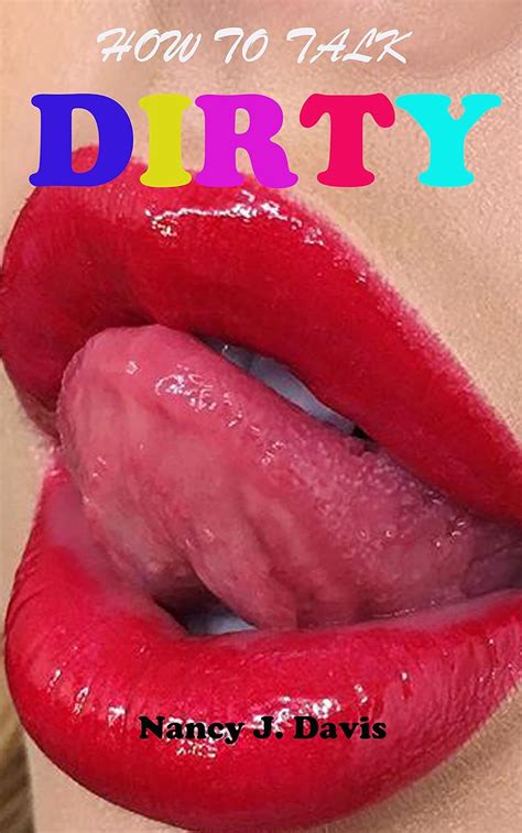 How To Talk Dirty Spice Up Your Sex Life With The Best Dirty Talk