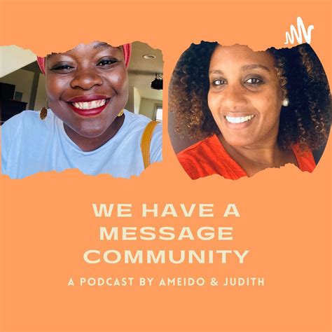 We Have A Message Community Podcast Wehamessage Listen Notes