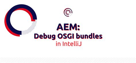 Aem Debug Osgi Bundles In Intellij By Jeroen Druwé Weareida Medium