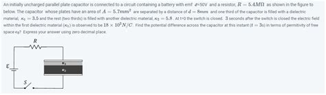 Solved An Initially Uncharged Parallel Plate Capacitor Is Chegg