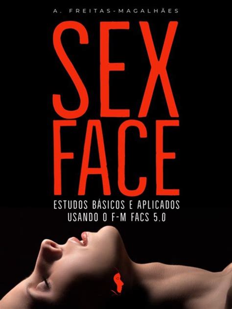 Academic And Science Series Sex Face Estudos Básicos E Aplicados Usando O F M Facs Bol