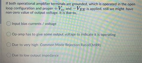 Solved If Both Operational Amplifier Terminals Are Grounded