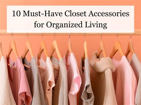 10 Must Have Closet Accessories For Organized Living Handmade Weekly