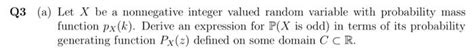 Solved Q3 A Let X Be A Nonnegative Integer Valued Random