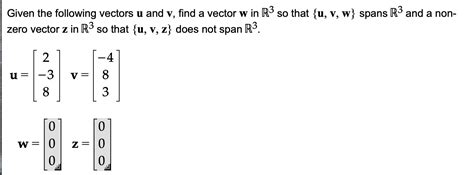 Solved Given The Following Vectors U And V Find A Vector W Chegg Com