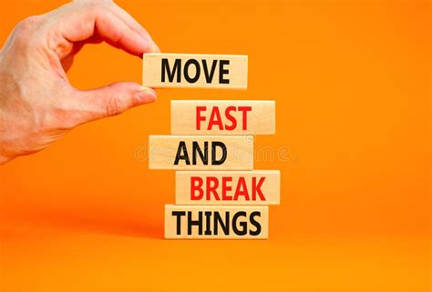 Move Fast And Break Things Symbol Concept Words Move Fast And Break Things On Wooden Blocks