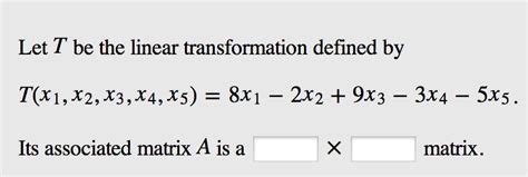 Solved Let T Be The Linear Transformation Defined By T X1