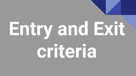 What Are The Entry And Exit Criteria