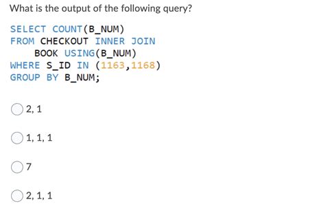 Solved What Is The Output Of The Following Query Select