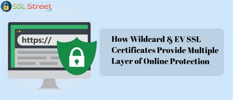 How Wildcard And Ev Ssl Certificates Provide Multiple Layer Of Online