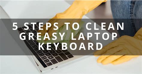 How To Clean Greasy Keyboard Perfect Step By Step Guide Keyboard Cutter