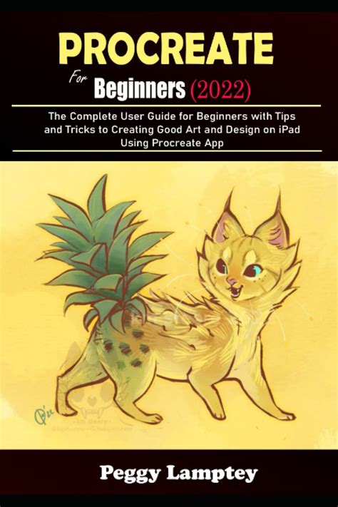 Amazon PROCREATE FOR BEGINNERS 2022 The Complete User Guide For Beginners With Tips And