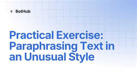 Practical Exercise Paraphrasing Text In An Unusual Style Bothub